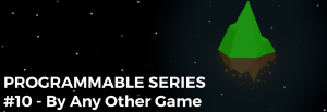 Programmable Series – By Any Other Game | Minus World
